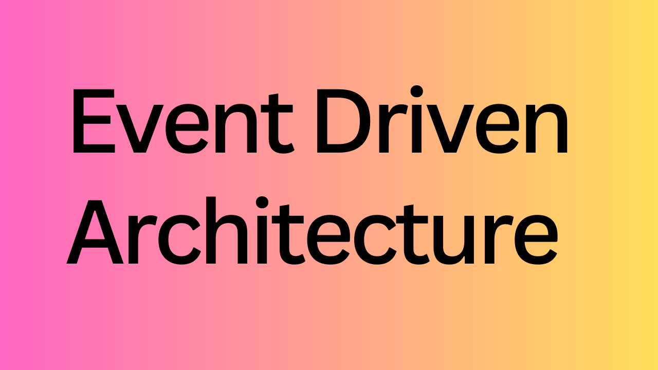 Event Driven Architecture (EDA): Dev Guide - Ayush Sharma | Web developer freelancer